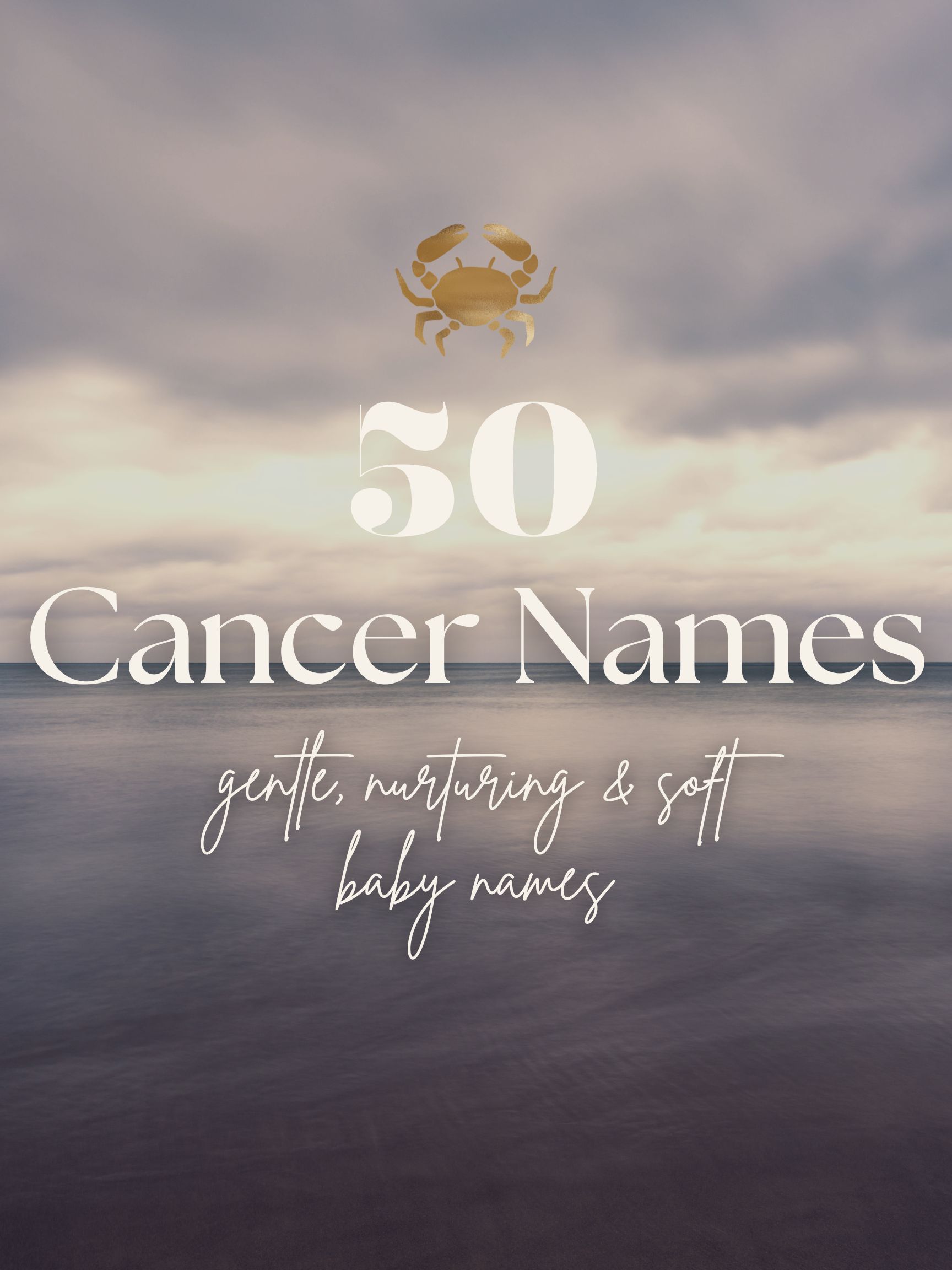 Cancer Baby Names (50 Gentle, Nurturing & Soft Ideas)